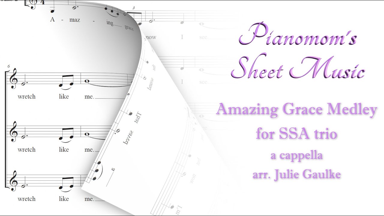 Amazing Grace Medley SSA a cappella (arr. Julie Gaulke) Pianomom's ...