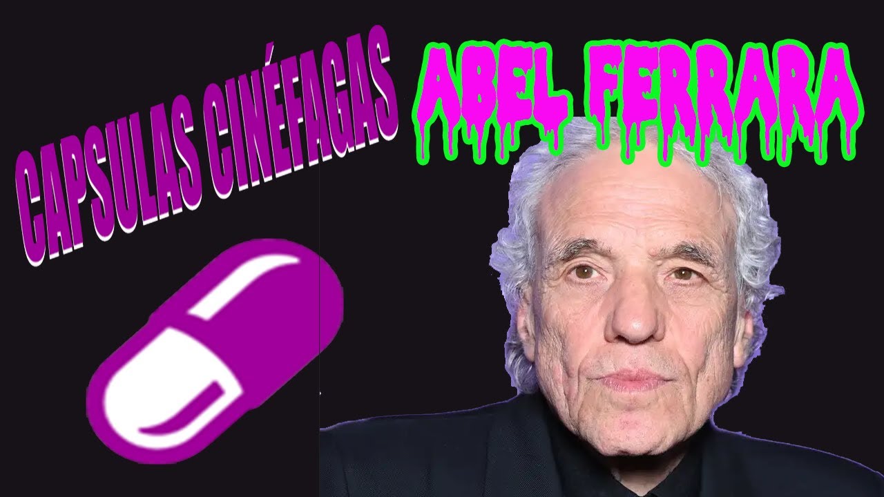 Microcápsulas cinéfagas #12 Abel Ferrara - YouTube
