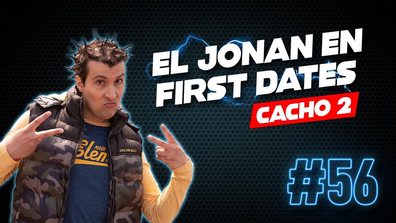 EL JONAN EN FIRST DATES (2) 💘 - YouTube