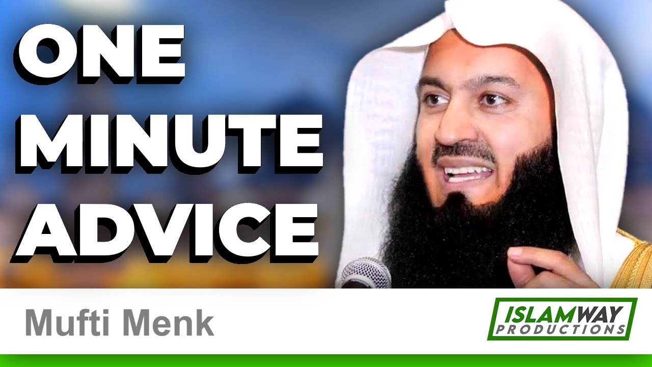 1 Minute Advice | Mufti Menk - YouTube