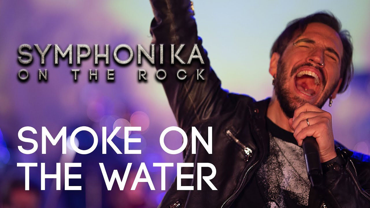 SYMPHONIKA ON THE ROCK - Smoke on the Water | Deep Purple Cover - Rock ...