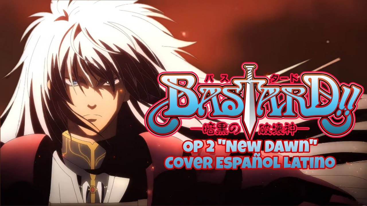 BASTARD!! OP 2 "New Dawn" COVER ESPAÑOL LATINO - YouTube