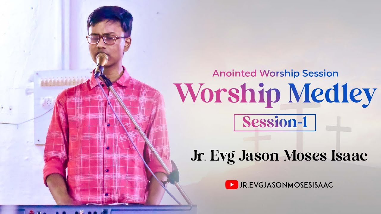 WORSHIP MEDLEY // SESSION-1 // JASON MOSES ISAAC // - YouTube