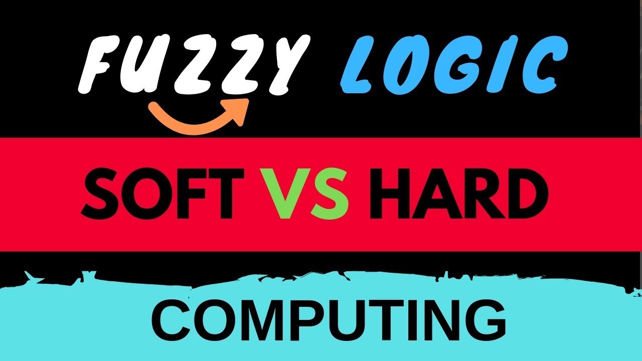 Soft Computing Vs Hard Computing In Fuzzy Logic Lecture 2 Youtube