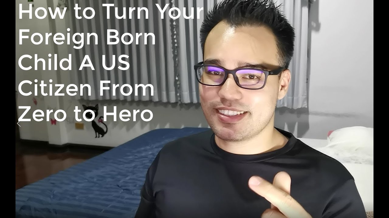 How I Got US Citizenship For My Foreign-Born Child in Thailand - YouTube