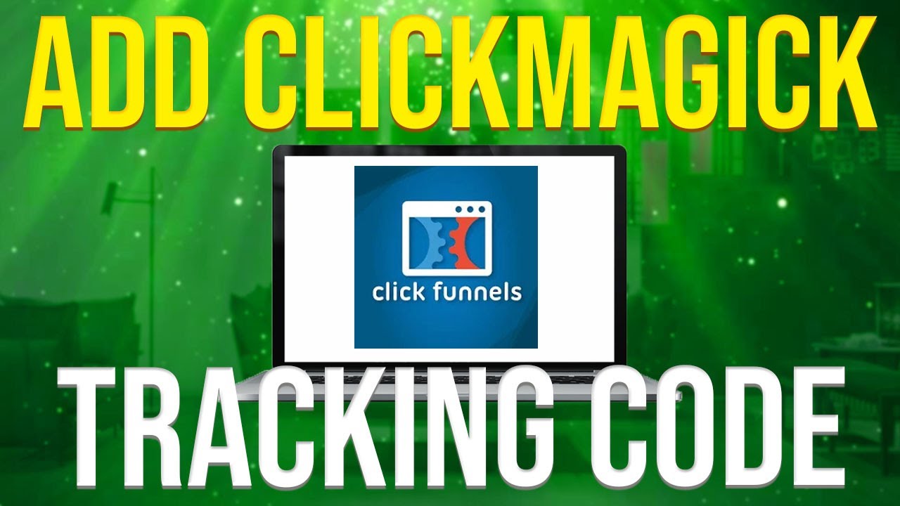 How To Add ClickMagick Tracking Code On ClickFunnels - YouTube
