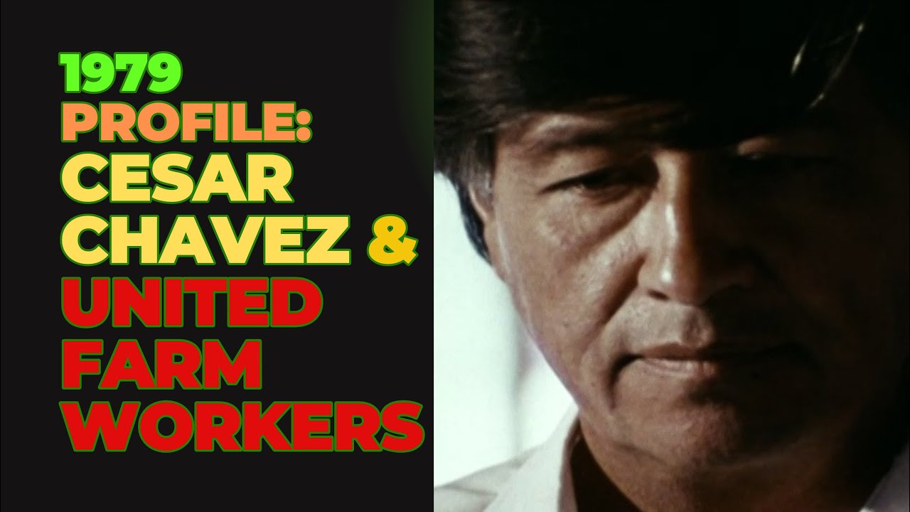 Cesar Chavez & United Farm Workers Union - 1979 Short Film #cesarchavez ...