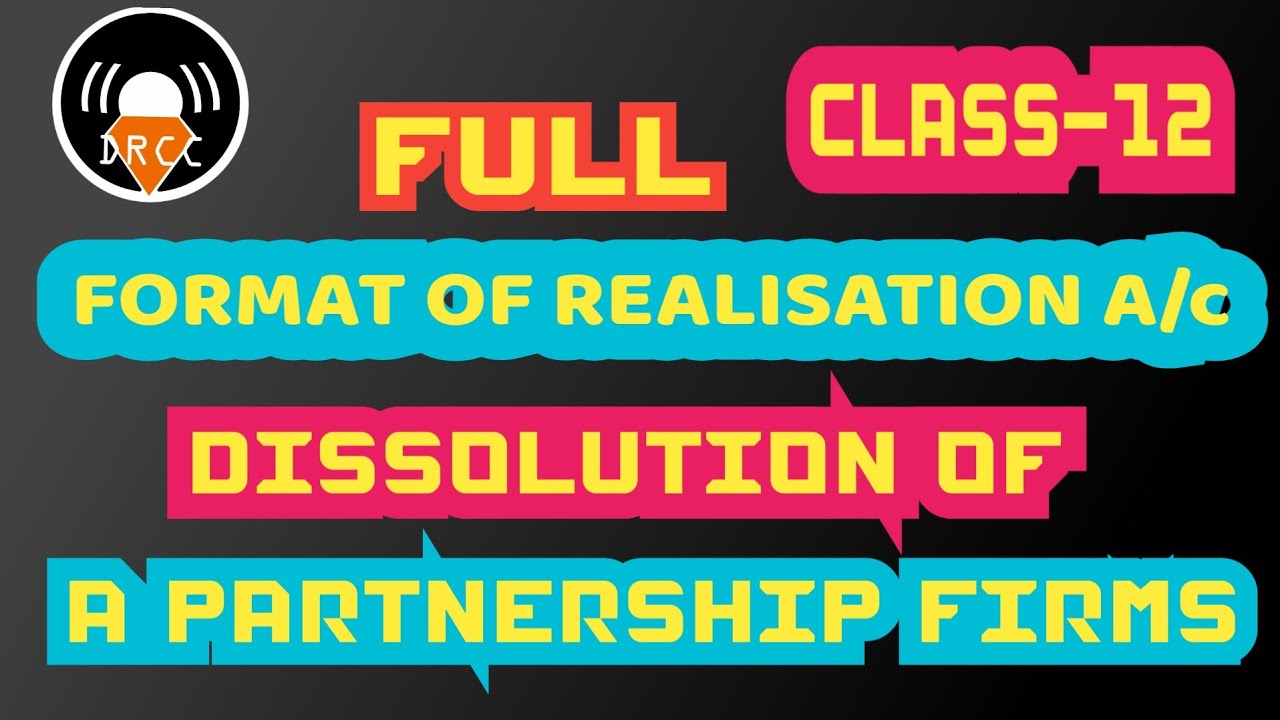 Dissolution of partnership firm-Format of Realisation Account # ...