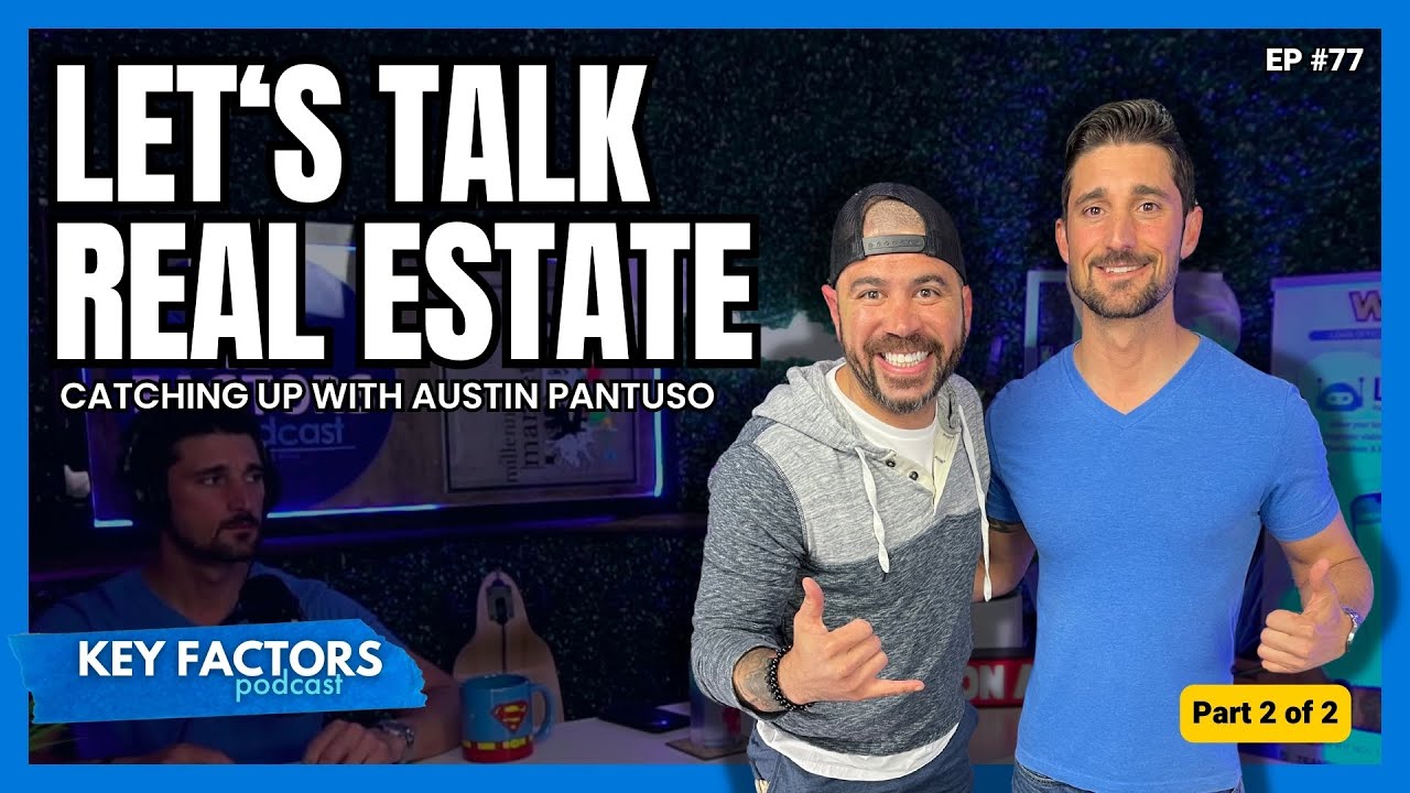Ep #77 | Let's Talk Real Estate - Catching Up with Austin Pantuso ...
