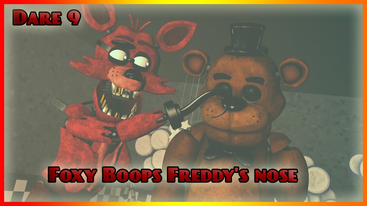 [SFM FNAF]: Dare 9 Foxy Boops Freddy's Nose - YouTube