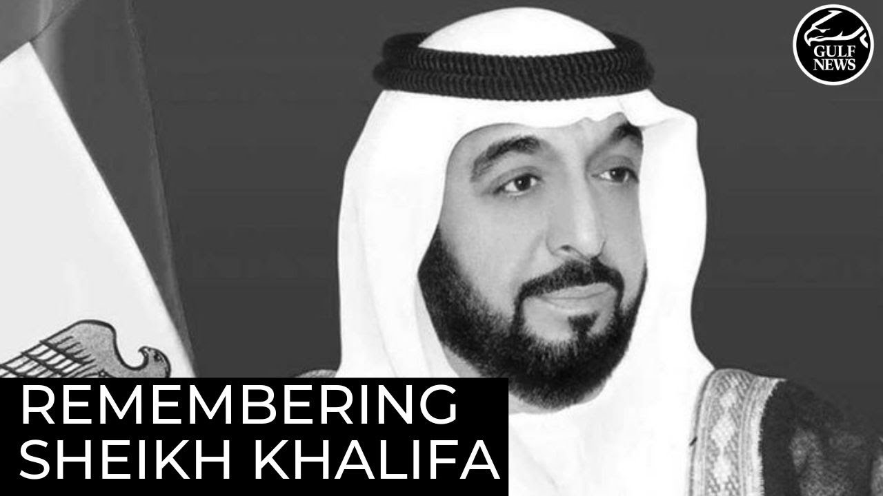 Remembering UAE President Sheikh Khalifa - YouTube