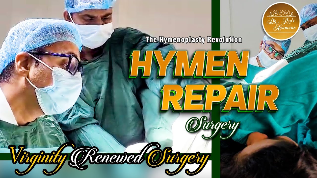 Virginity Restored: Understanding Hymen Repair Surgery | The ...