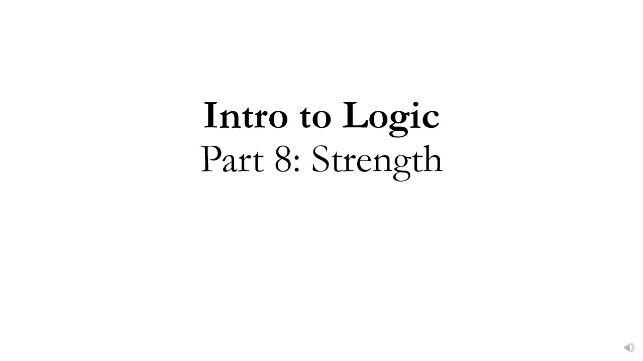 Intro to Logic Part 8: Strength - YouTube