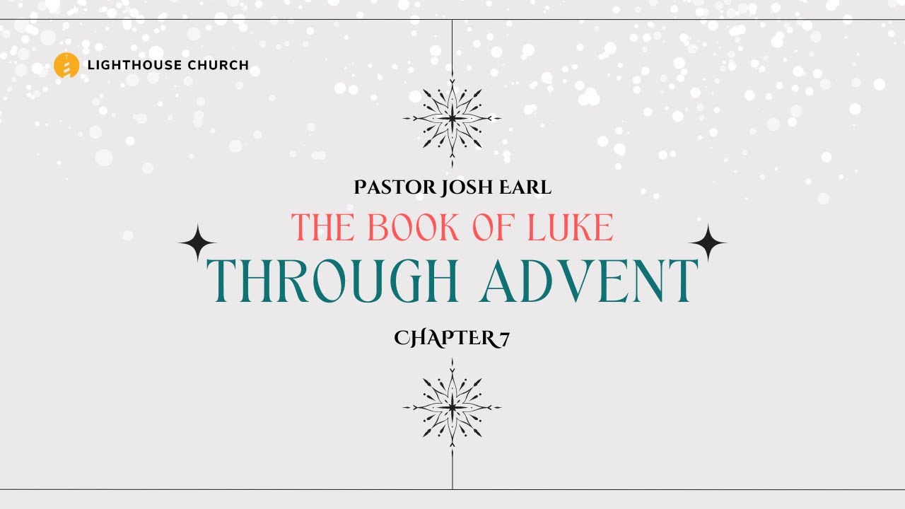 The book of Luke through Advent (Chapter 7) - YouTube