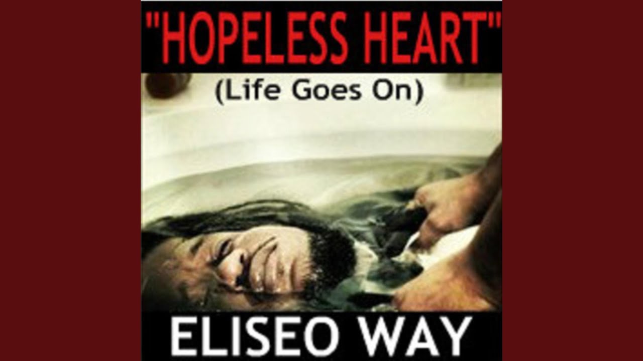 Hopeless Heart (Life Goes On) - YouTube