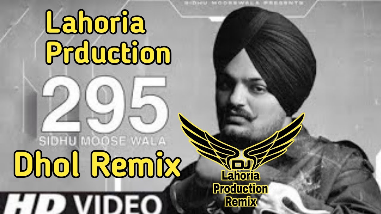 295 sidhu moose wala remix | lahoria production | 295 song sidhu moose ...