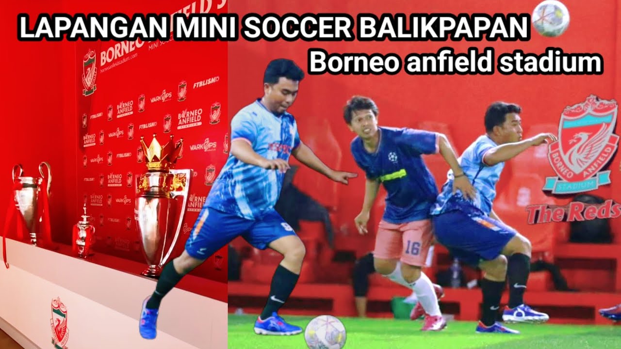 Thiess Lomba Main Bola di BORNEO ANFIELD STADIUM (serasa liverpool ...