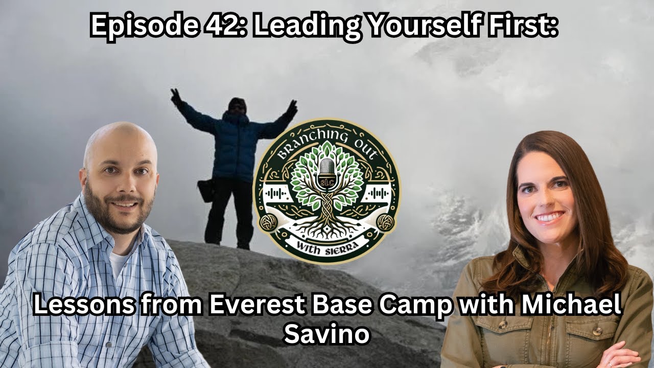 Episode 42: “Leading Yourself First: Lessons from Everest Base Camp” with Michael Savino - YouTube
