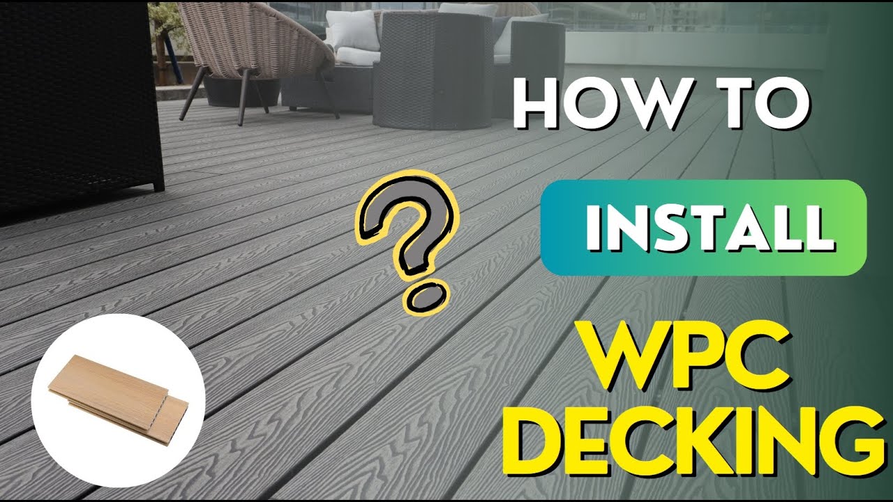 WPC Decking Installation | Step-by-Step Tutorial | Advanced Tips and ...