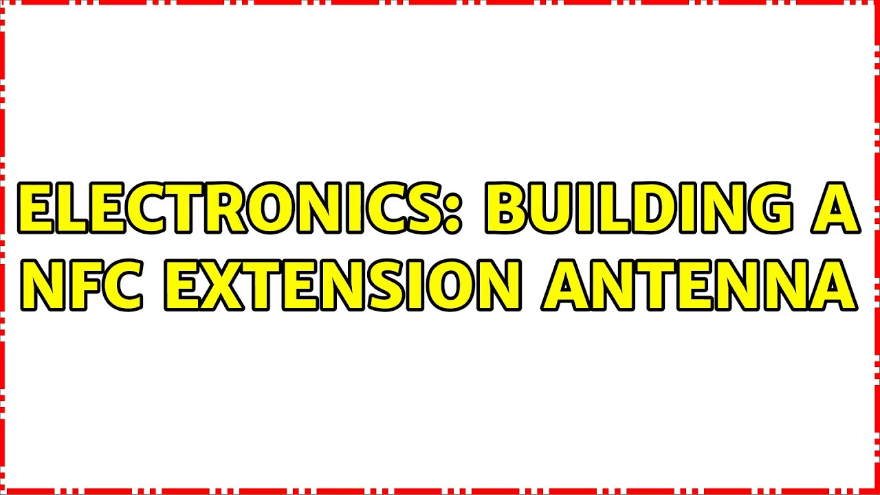 Electronics: Building a NFC extension Antenna - YouTube