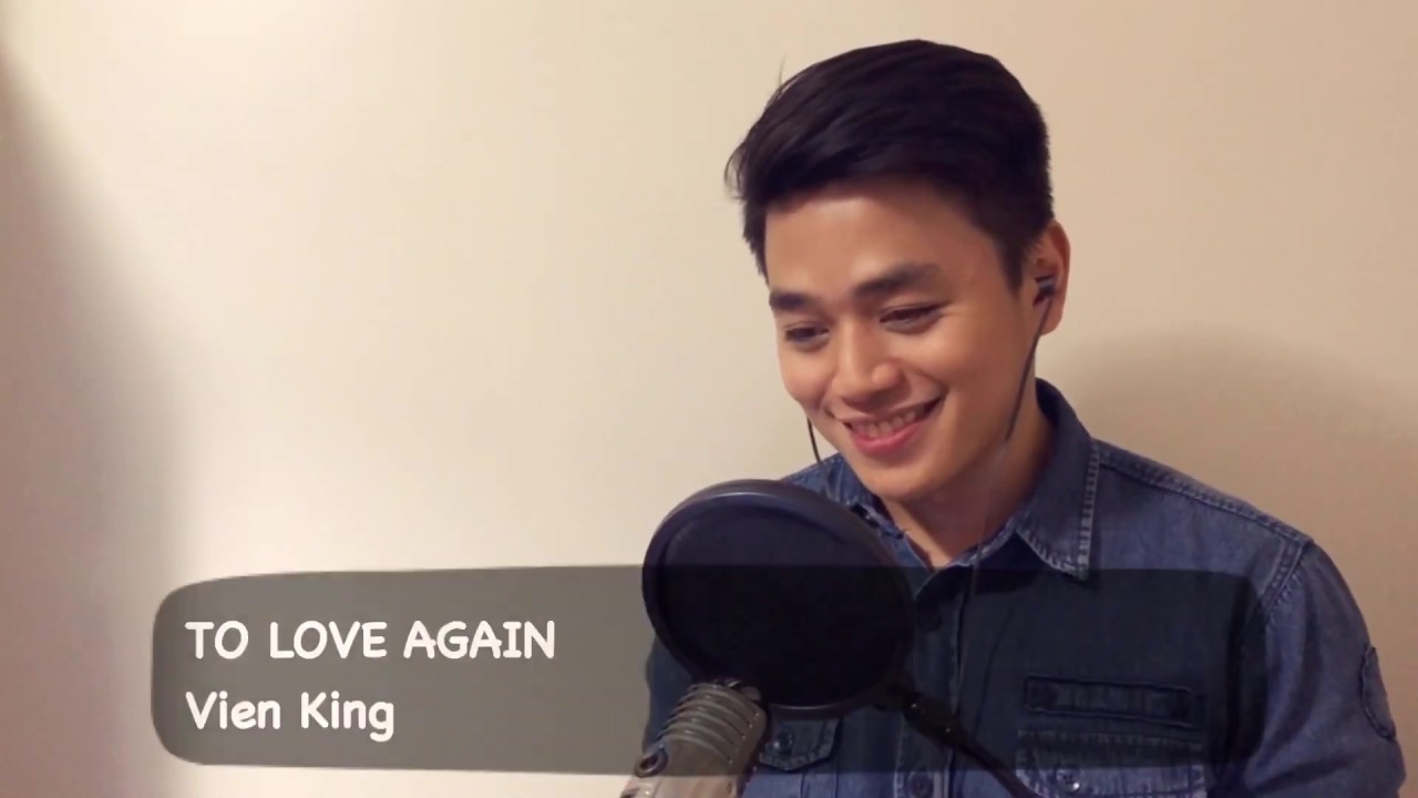 TO LOVE AGAIN - Vien King (Cover) - YouTube