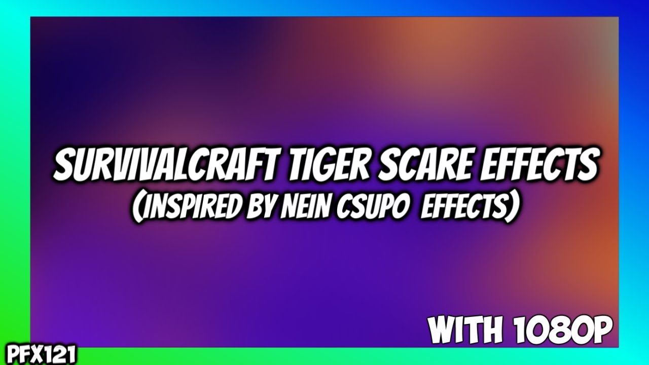 (FVOA2023 1/3) SurvivalCraft Tiger Scare Effects (Inspired by NEIN ...