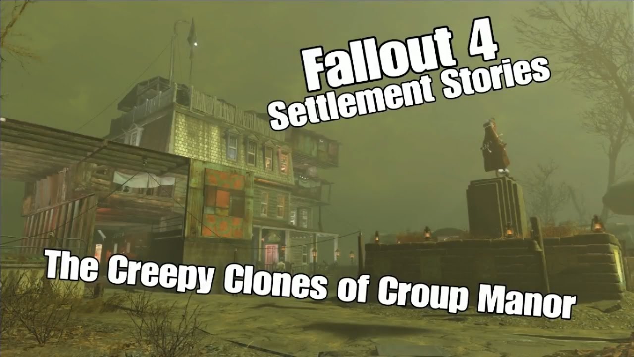 Croup Manor Creepy Clone House - Fallout 4 Settlement Stories - YouTube