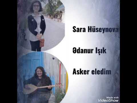 Asker eledim - Sara Huseynova, Edanur Ishiq