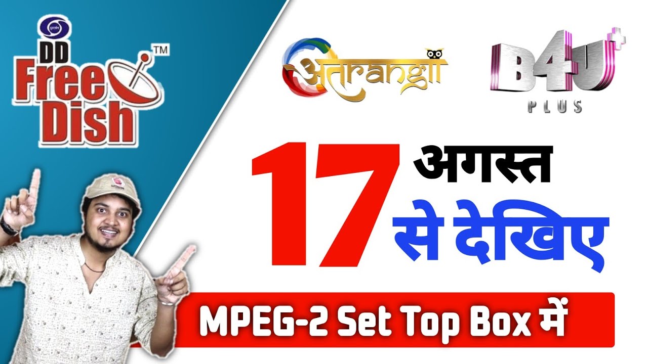 Atrangi TV and B4U Plus will be added on DD Free Dish MPEG-2 slots w.e ...