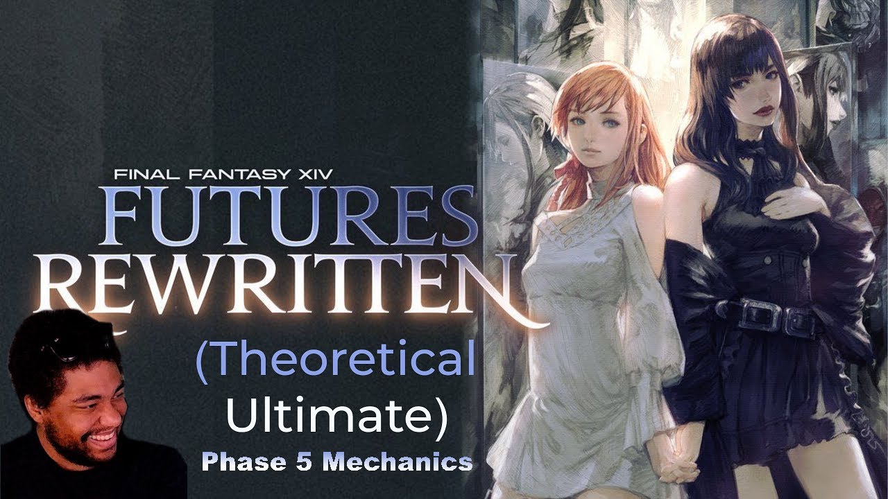 Futures Rewritten Theoretical Ultimate Phase 5 Mechanics (Final Fantasy ...