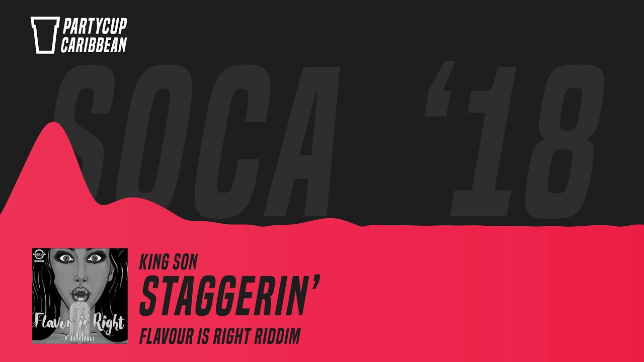 [SOCA 2018] - King Son - Staggerin' (Flavor Is Right Riddim) - YouTube