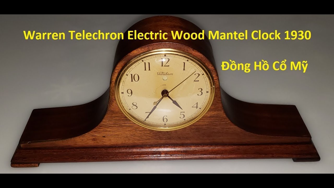 Warren Telechron Electric Wood Mantel Clock 1930 Đồng Hồ Cổ Mỹ - YouTube