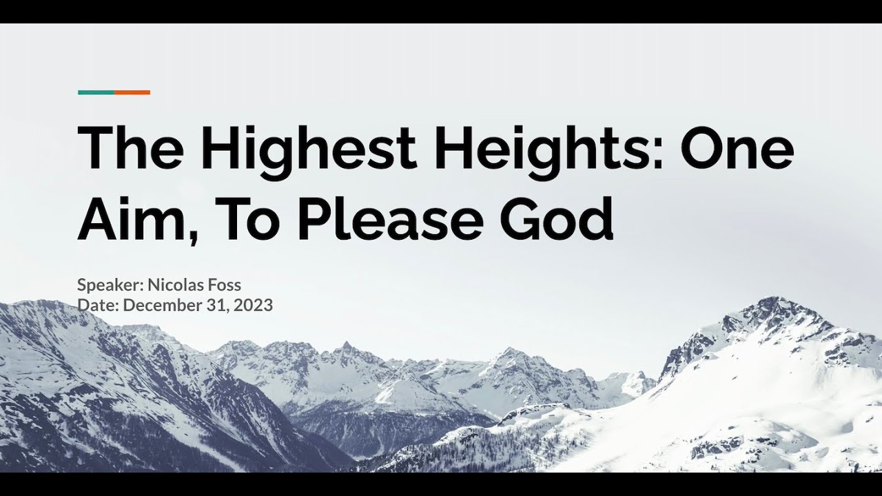The Highest Heights: One Aim, to Please God | Nicolas Foss - YouTube