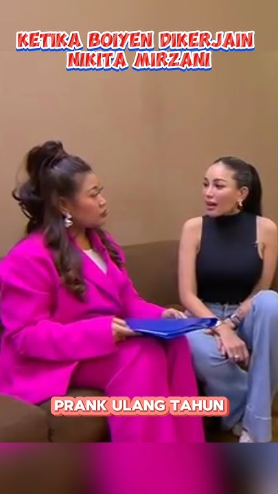 Ketika Boiyen Dikerjain Nikita Mirzani, Prank ulang Tahun #boiyen #nikitamirzani #prankultah ...