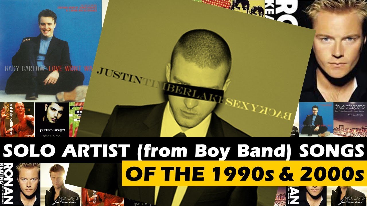 Solo Artist (from Boy Band) Songs Of The 1990s & 2000s (Nick Carter ...