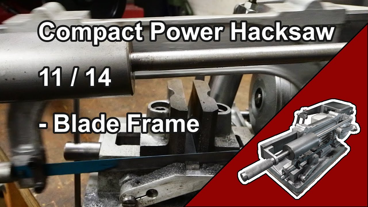 11 of 14 Compact Power Hacksaw - Blade Frame - YouTube