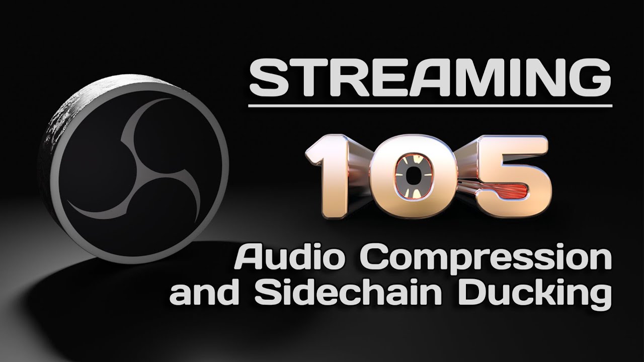 Streaming 105: Audio Compression, Noise Reduction and Sidechain Ducking ...