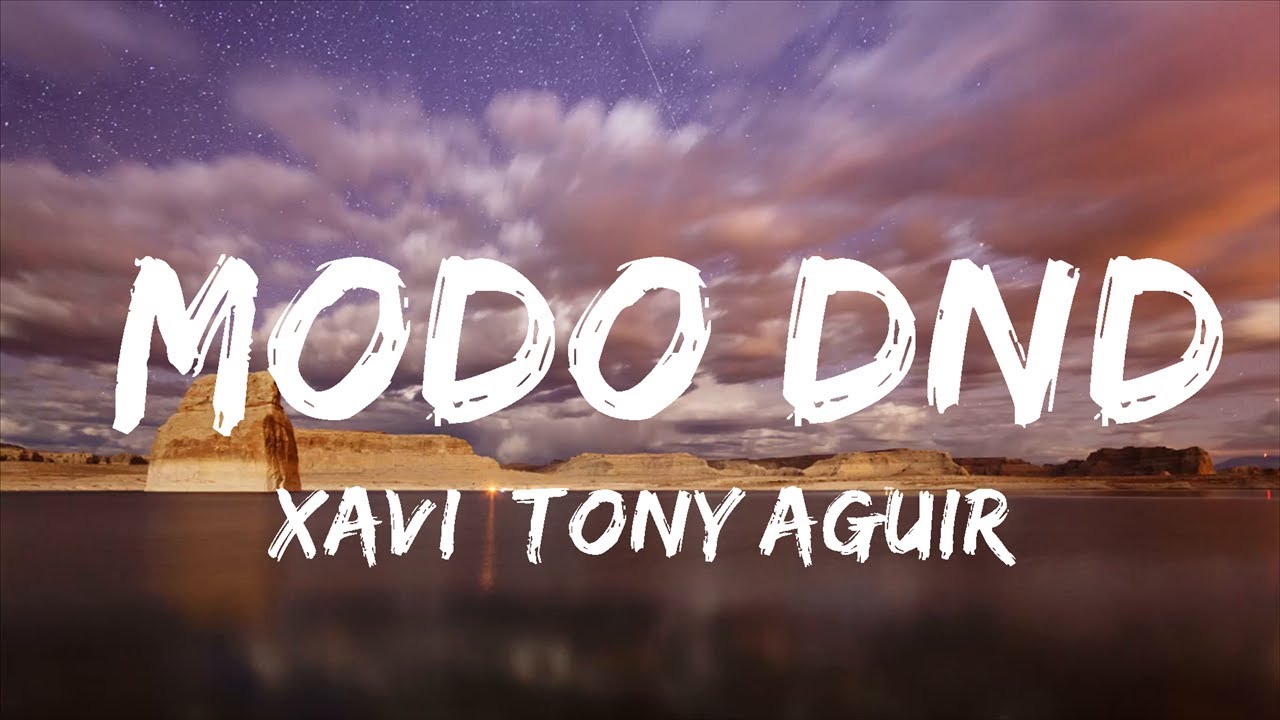 Xavi, Tony Aguirre - Modo DND | 30 Mins Vibes Music - YouTube