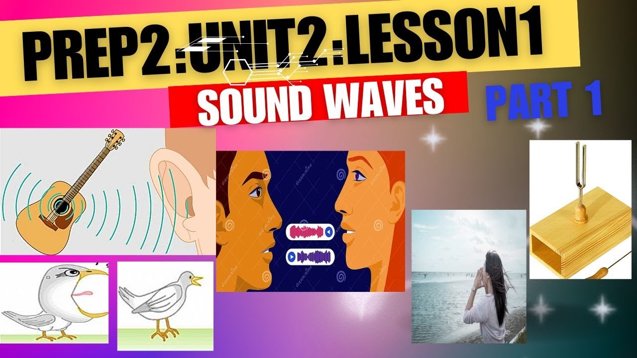 Science Prep2 :unit2:Lesson1:sound wave part1-2nd term - YouTube