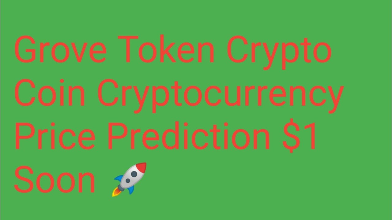 Grove Token Coin News Today | Grove Token Price Prediction | Grove ...
