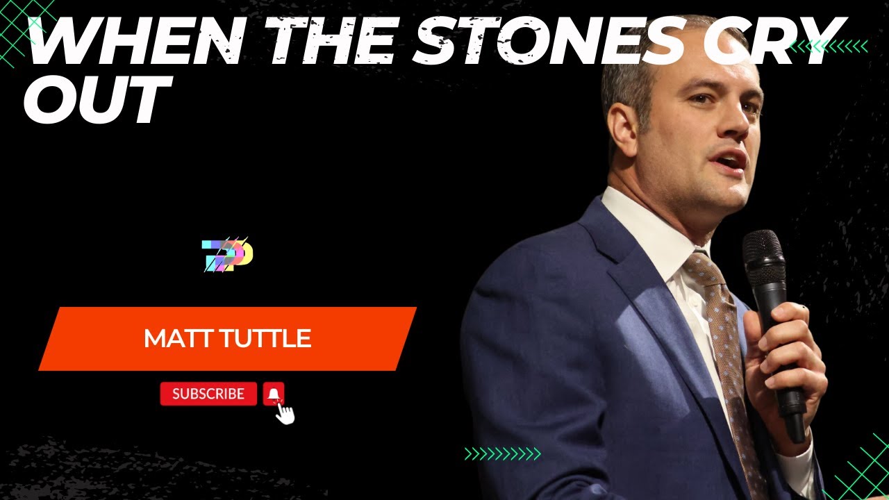 Matt Tuttle // When the Stones Cry Out #preaching - YouTube