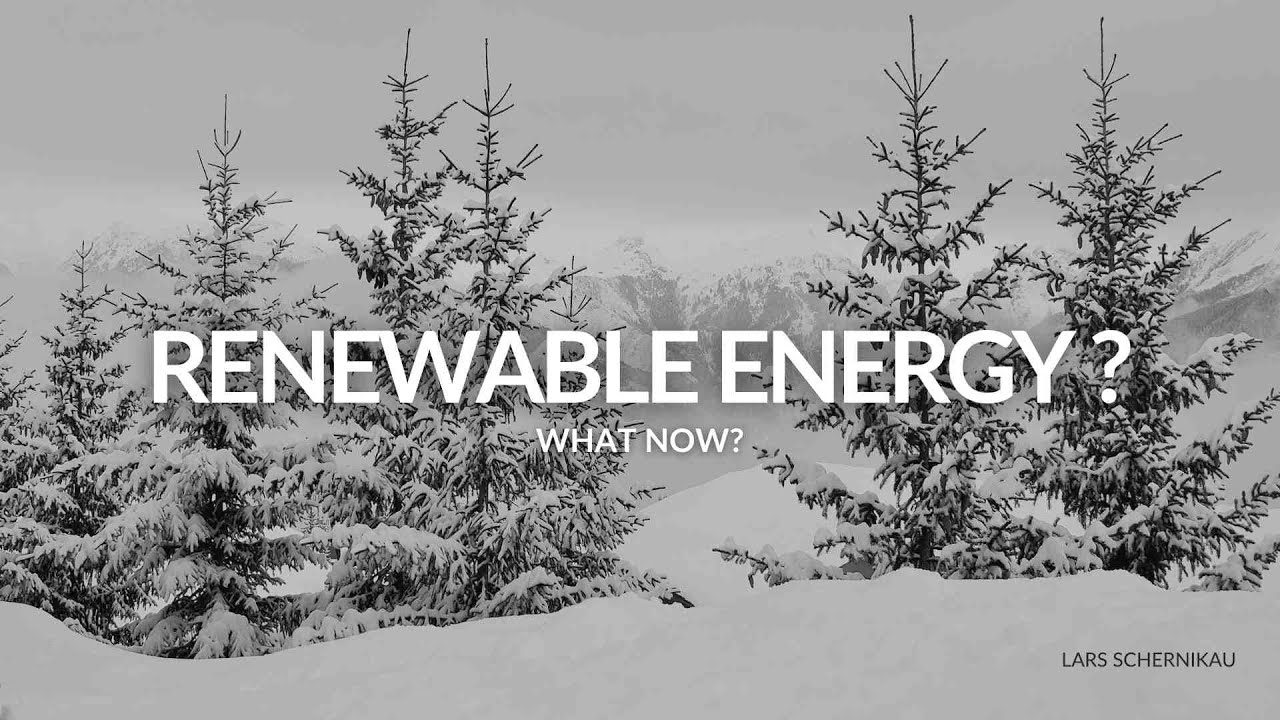 Is Renewable Energy Reliable Dr Lars Schernikau energy is-renewable-energy-reliable-dr-lars-schernikau-energy