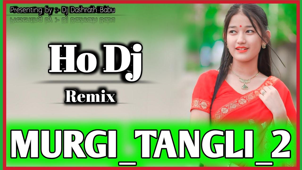 New ho munda dj song Murgi Tangri 2 ho dj song 2022 Nagpuri dj remix ...
