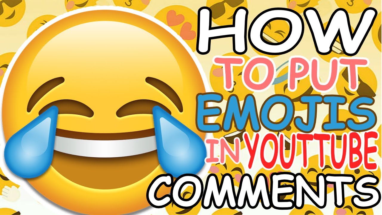 How To Put Emojis In YouTube Comments YouTube how-to-put-emojis-in-youtube-comments-youtube