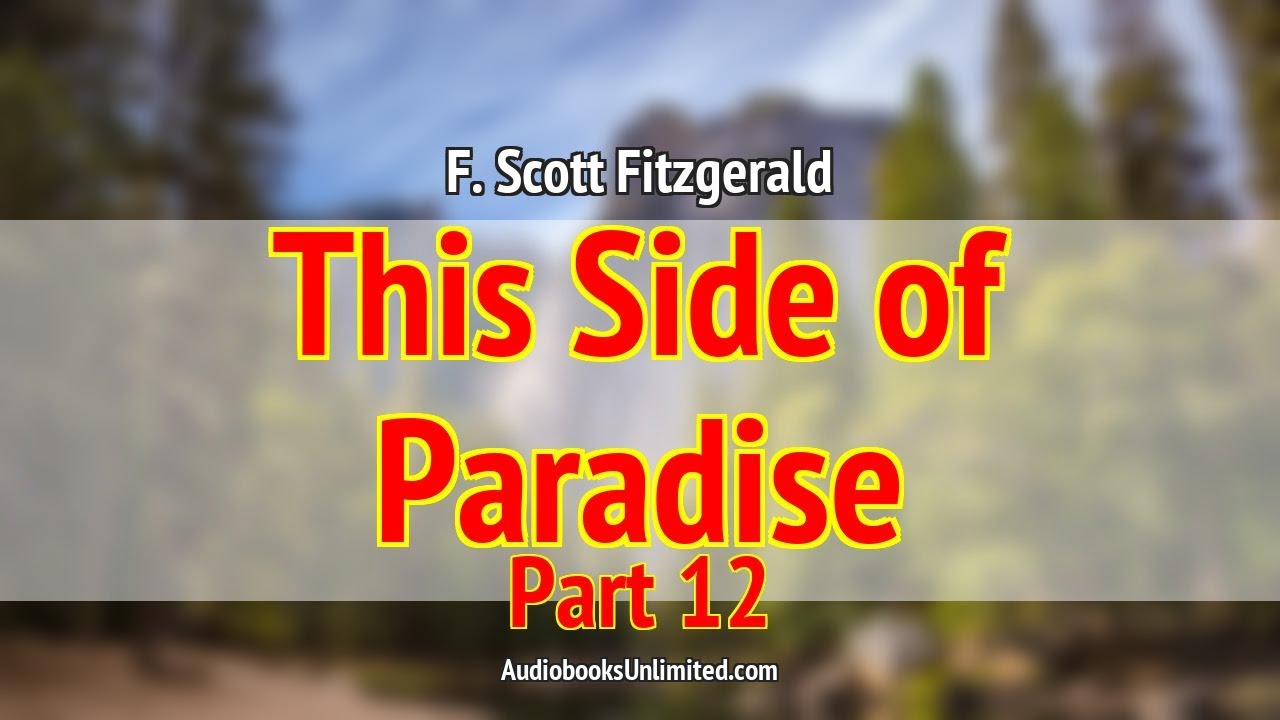 This Side of Paradise Audiobook Part 12 - YouTube