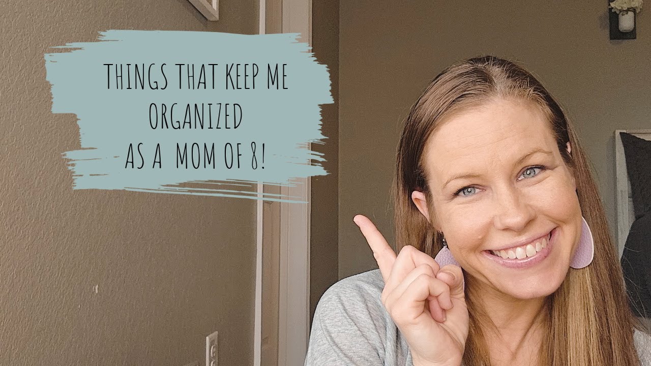 THINGS THAT KEEP ME ORGANIZED AS A MOM OF 8! - YouTube