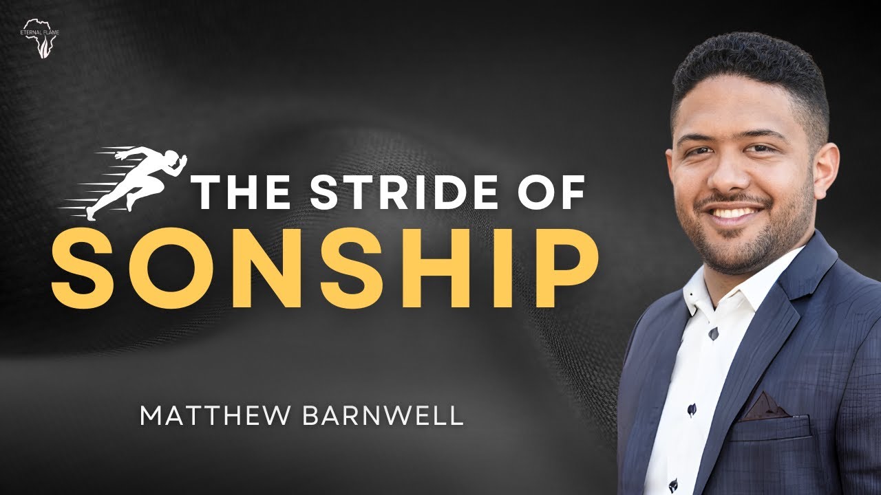 The Stride of Sonship | Matthew Barnwell - YouTube