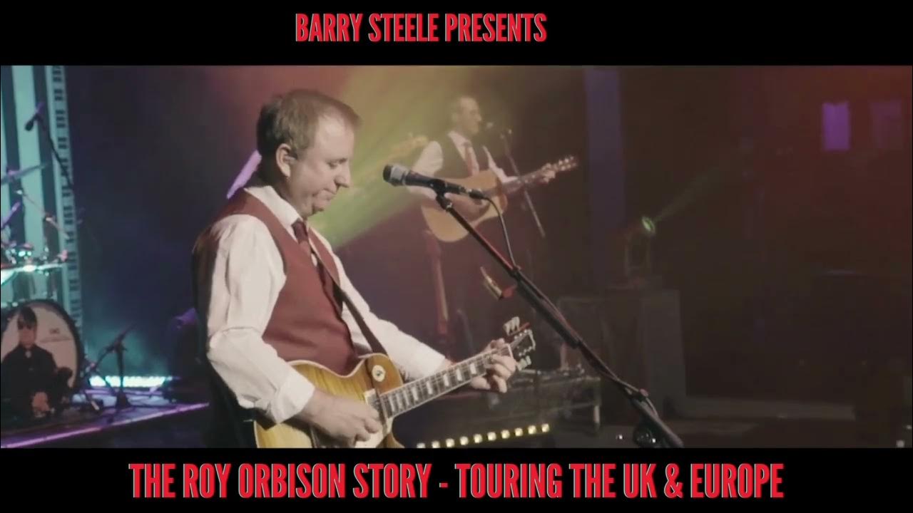 Barry Steele presents The Roy Orbison Story - YouTube