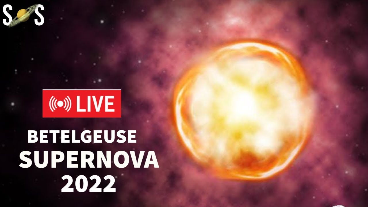 Betelgeuse Supernova 2022 Live - YouTube