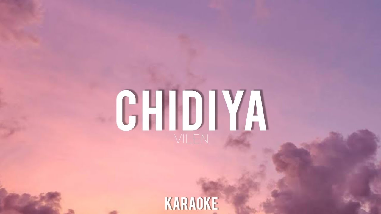 Chidiya - Vilen | Karaoke With Lyrics - YouTube